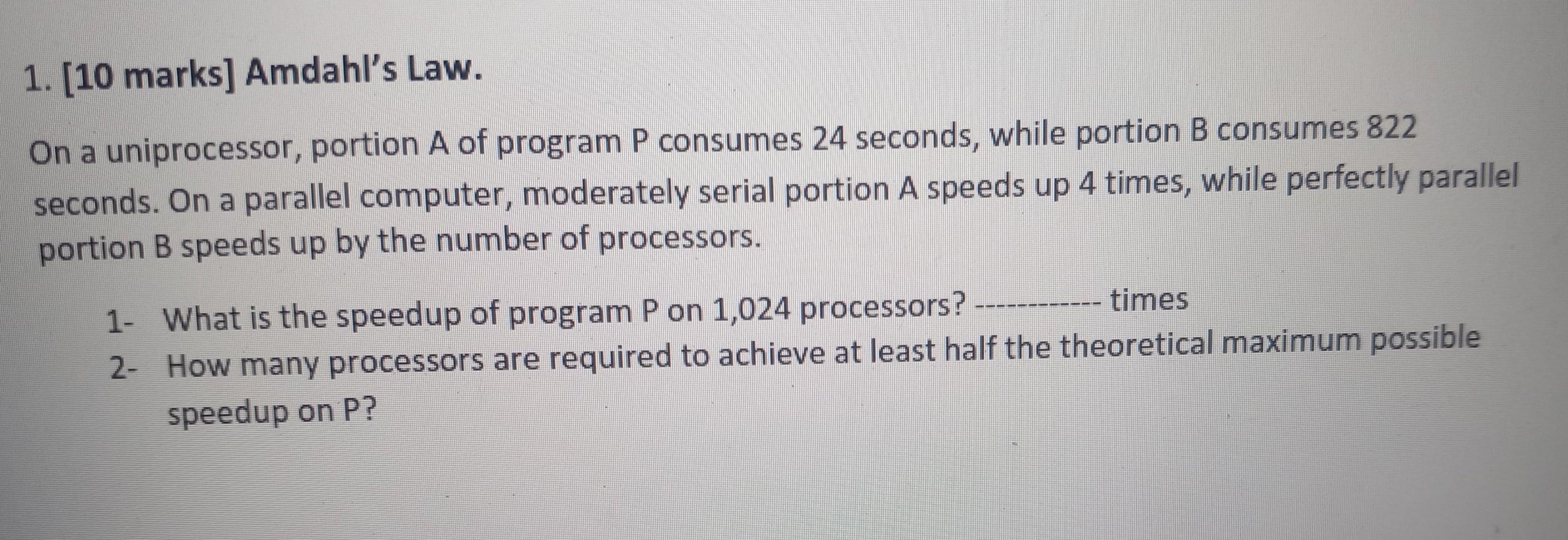 Solved 1. [10 marks] Amdahl's Law. On a uniprocessor, | Chegg.com