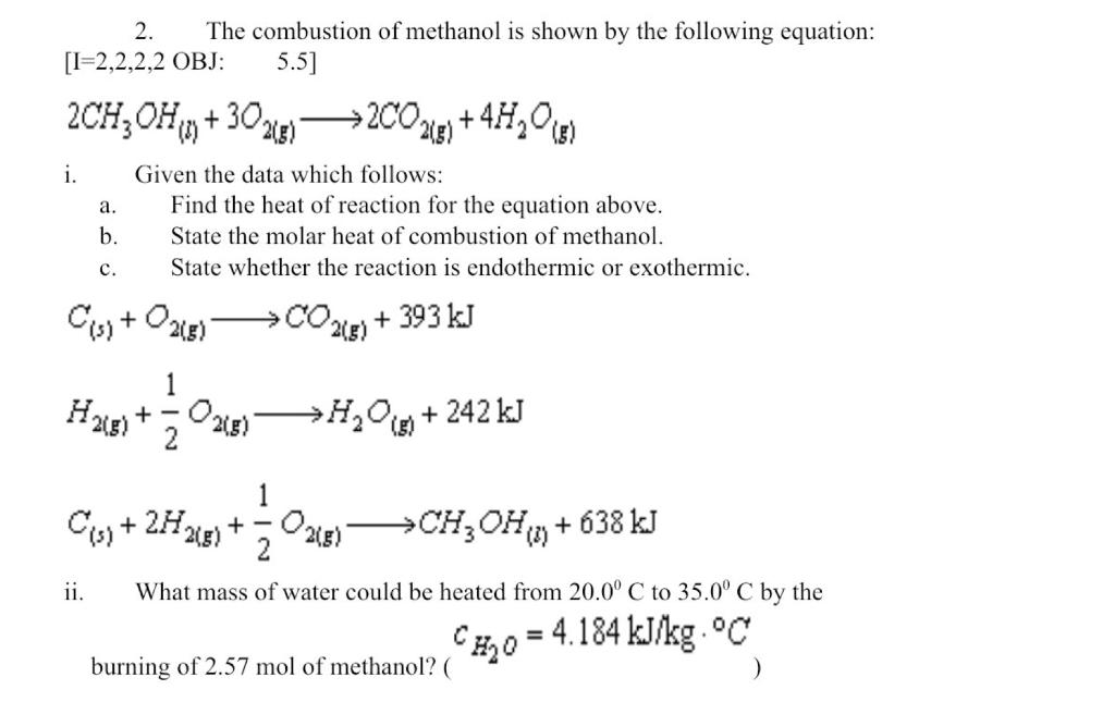 Solved 2. The combustion of methanol is shown by the | Chegg.com