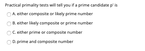 Solved Practical primality tests will tell you if a prime | Chegg.com