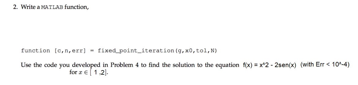 Solved 2 Write A Matlab Function Function C N Err 3382