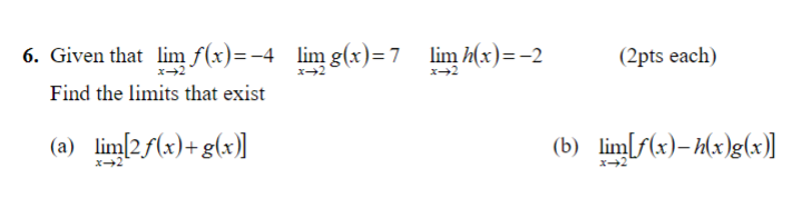 Solved 6. Given that limx→2f(x)=−4limx→2g(x)=7limx→2h(x)=−2 | Chegg.com Solved 6. Given that limx→2f(x)=−4limx→2g(x)=7limx→2h(x)=−2 | Chegg.com