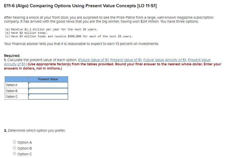 Solved E11-6 (Algo) Comparing Options Using Present Value | Chegg.com