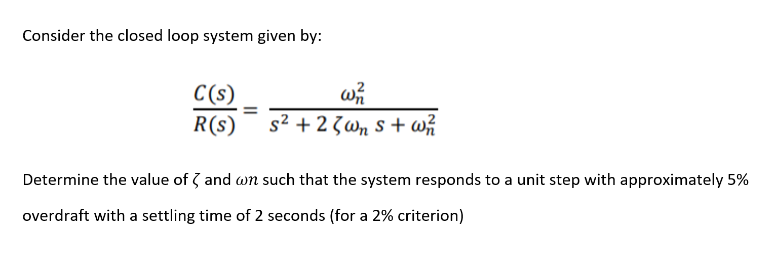 Solved Consider the closed loop system given by: C(S) R(S) = | Chegg.com