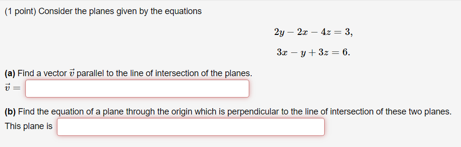 Solved (1 point) Consider the planes given by the equations | Chegg.com