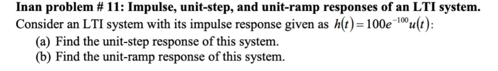 Solved = Inan problem # 11: Impulse, unit-step, and | Chegg.com