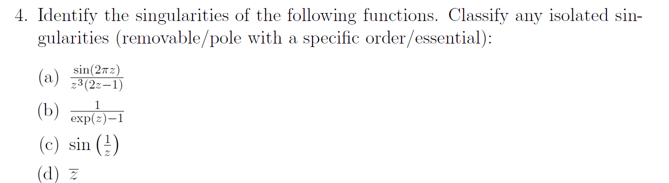 Solved 4. Identify the singularities of the following | Chegg.com