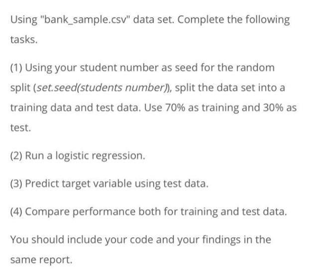 Solved Using "bank_sample.csv" data set. Complete the | Chegg.com