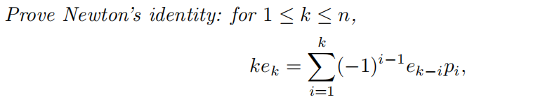 Solved Prove Newton's identity: for 1≤k≤n, | Chegg.com