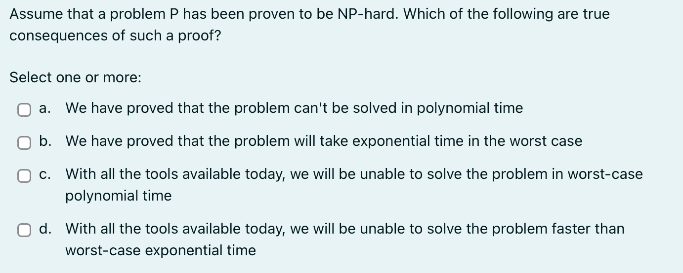 Solved Assume that a problem P ﻿has been proven to be | Chegg.com