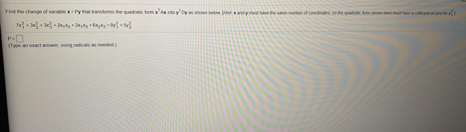 Solved Find the change of variable x = Py that transforms | Chegg.com