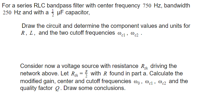 Solved For a series RLC bandpass filter with center | Chegg.com