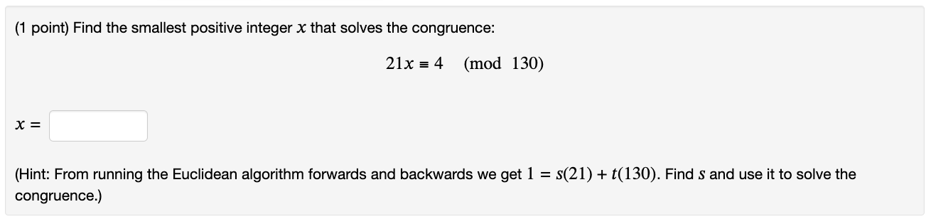 Solved (1 point) Find the smallest positive integer x that | Chegg.com