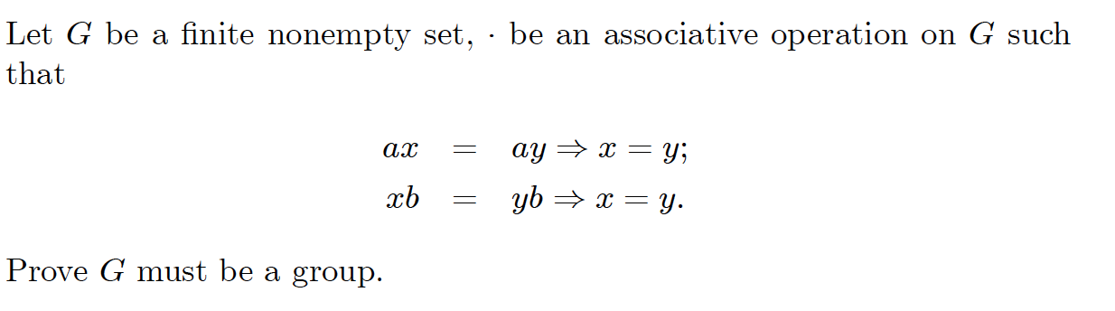 Solved Let G be a finite nonempty set, · be an associative | Chegg.com