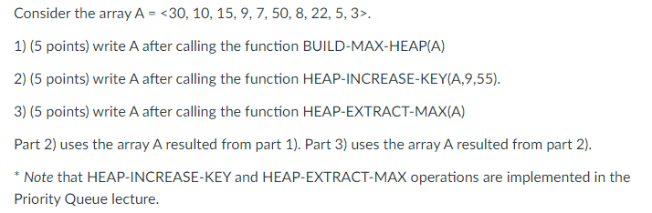Solved Consider the array A= 30,10,15,9,7,50,8,22,5,3 . 1) | Chegg.com