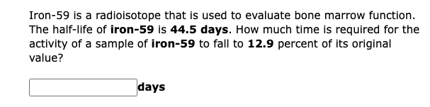Solved Iron-59 is a radioisotope that is used to evaluate | Chegg.com