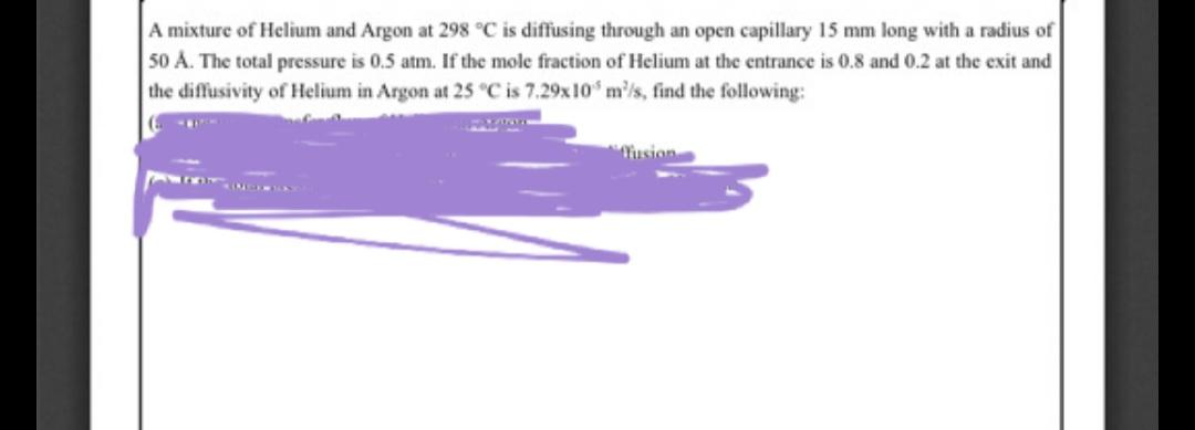 Solved A mixture of Helium and Argon at 298 °C is diffusing | Chegg.com