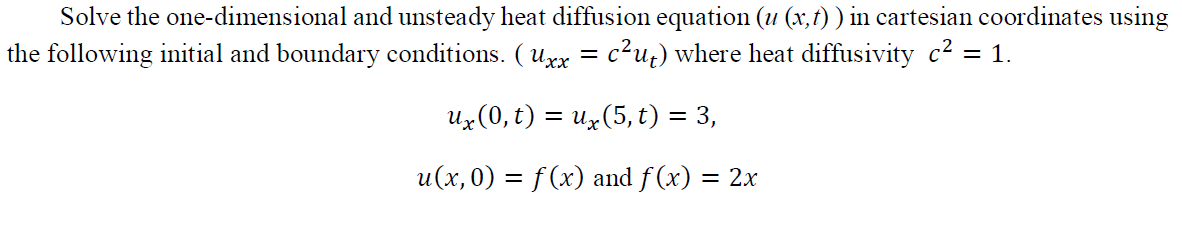Solved Solve the one-dimensional and unsteady heat diffusion | Chegg.com