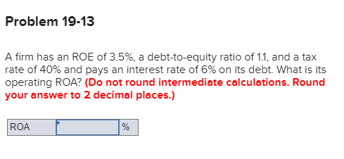 Solved Problem 19-13 A firm has an ROE of 3.5%, a | Chegg.com