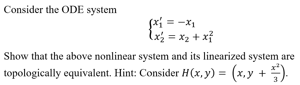 Solved Consider the ODE system {x1′=−x1x2′=x2+x12 Show that | Chegg.com