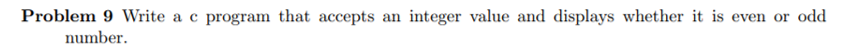 Solved Problem 9 Write a c program that accepts an integer | Chegg.com
