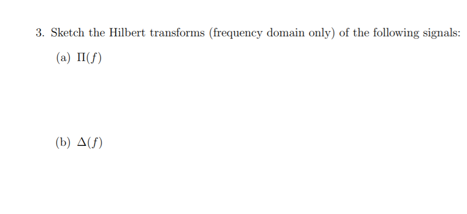 Solved 3. Sketch the Hilbert transforms (frequency domain | Chegg.com