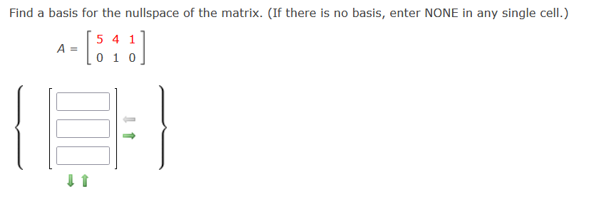 Solved Find a basis for the nullspace of the matrix. (If | Chegg.com