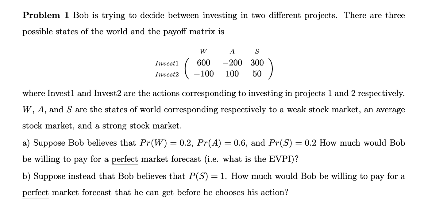 Solved Problem 1 Bob is trying to decide between investing | Chegg.com