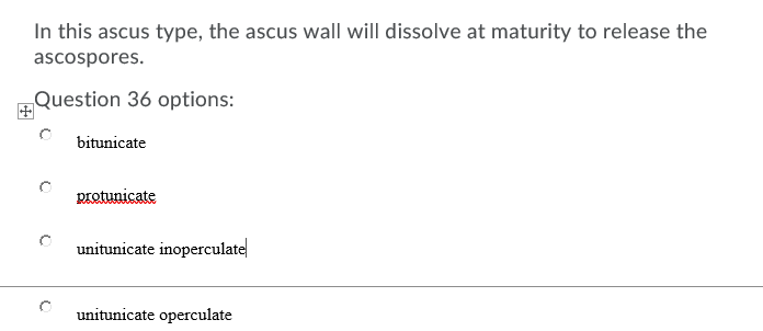 Solved In this ascus type, the ascus wall will dissolve at | Chegg.com