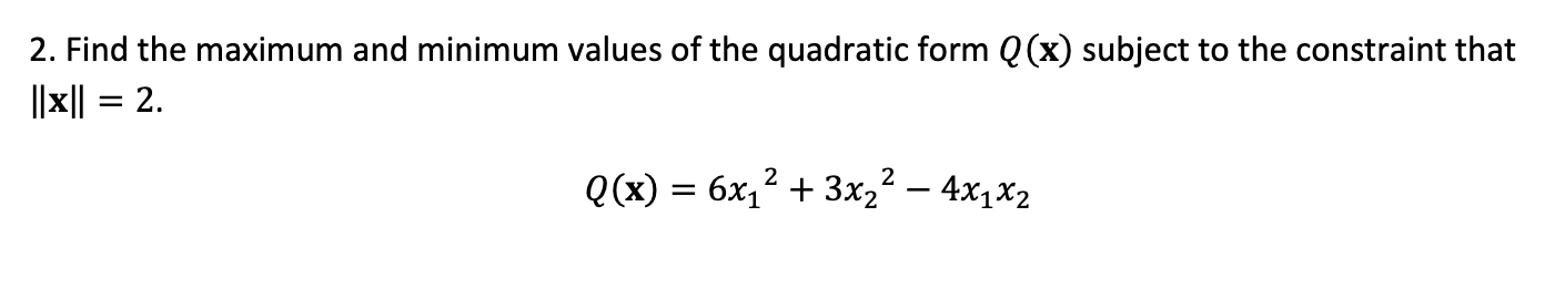 Solved 2. Find the maximum and minimum values of the | Chegg.com