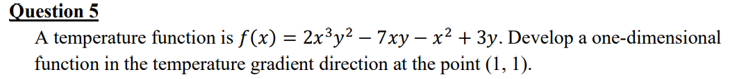Solved A temperature function is f(x)=2x3y2−7xy−x2+3y. | Chegg.com