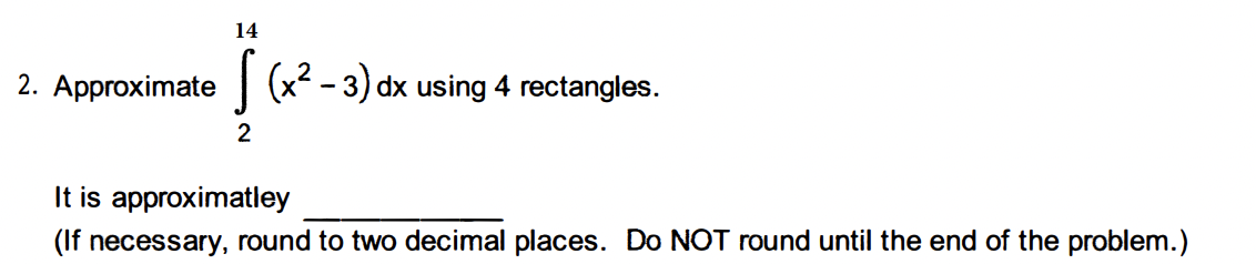 Solved 2. Approximate ∫214(x2−3)dx using 4 rectangles. It is | Chegg.com