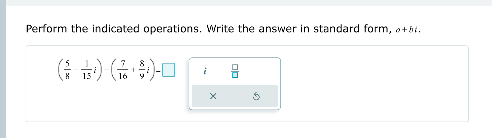 Solved Perform The Indicated Operations Write The Answer In