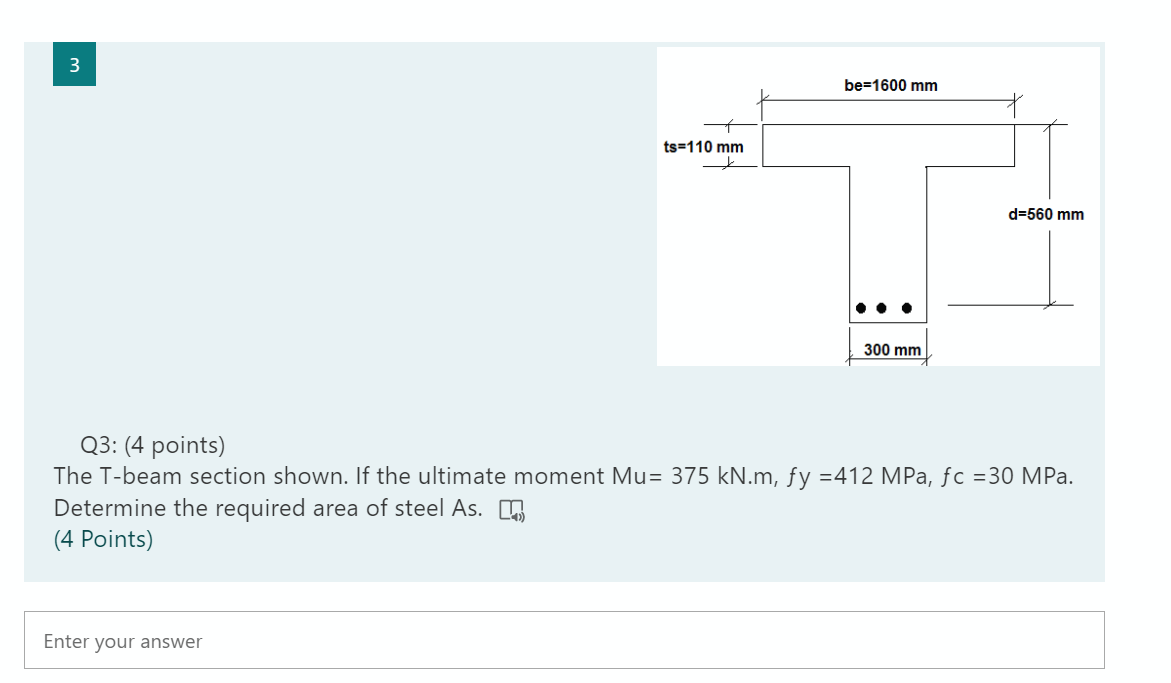 Solved 3 be=1600 mm ts=110 mm d=560 mm 300 mm Q3: (4 points) | Chegg.com