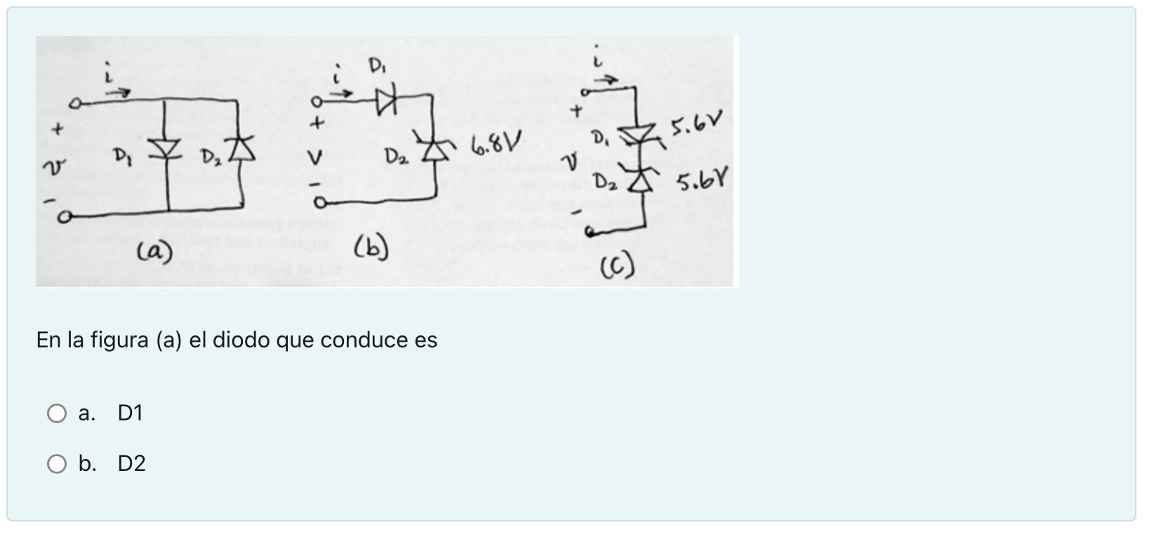 Solved En la figura (a) el diodo que conduce es a. D1 b. D2 | Chegg.com