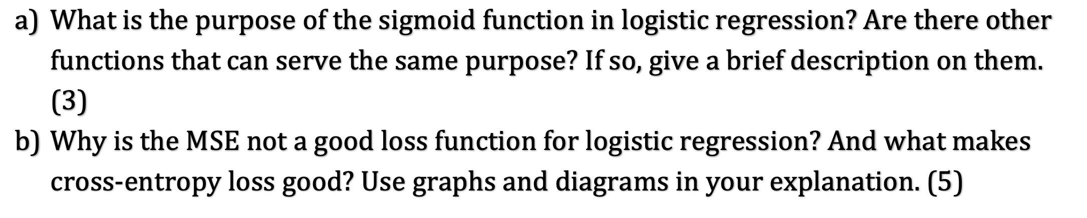 Solved a) What is the purpose of the sigmoid function in | Chegg.com
