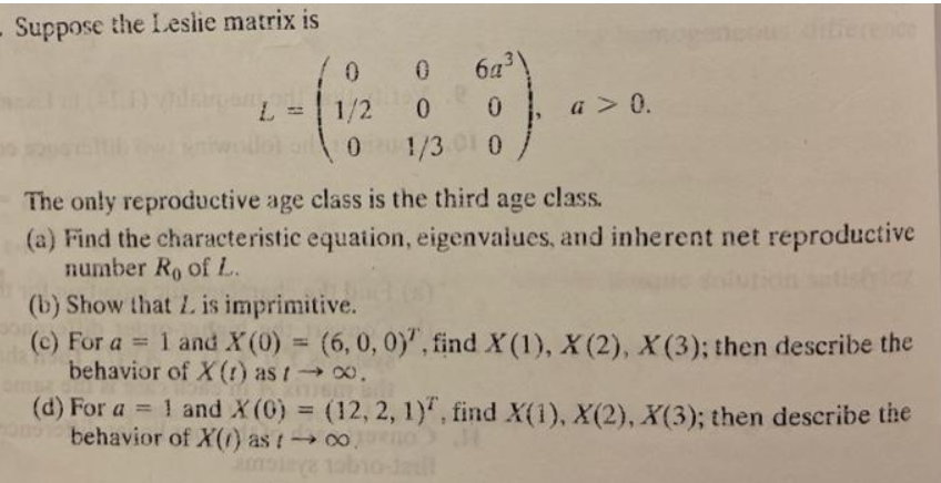 Solved - Suppose the Leslie matrix is 0 0 60 1/2 0 0 a > 0. | Chegg.com