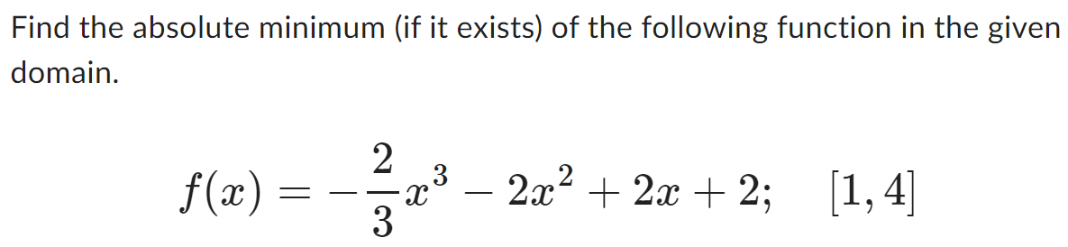 Solved Find the absolute minimum (if it exists) of the | Chegg.com
