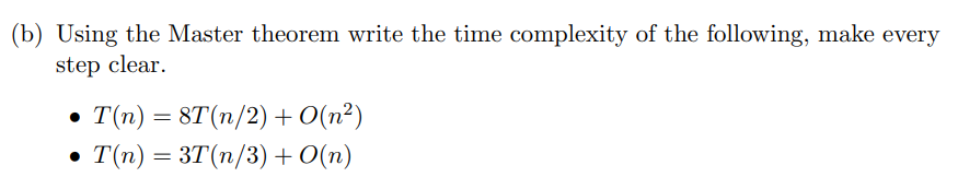Solved (b) Using the Master theorem write the time | Chegg.com