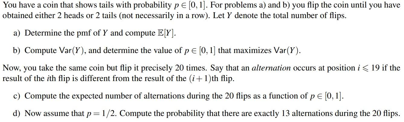 Solved You have a coin that shows tails with probability p = | Chegg.com