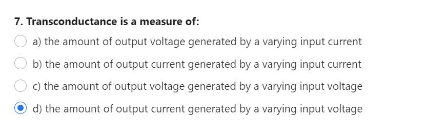 Solved 7. Transconductance is a measure of: a) the amount of | Chegg.com
