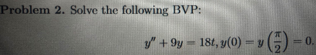 Solved Problem 2. Solve the following BVP | Chegg.com