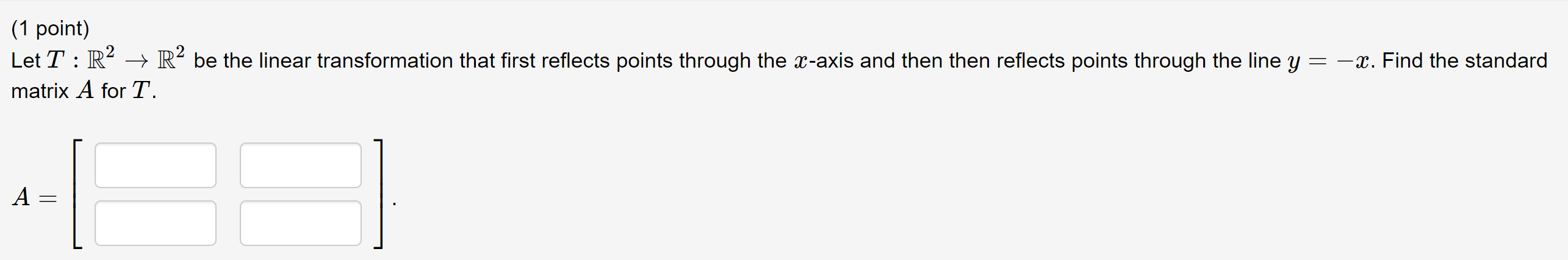 Solved (1 point) Let T:R2→R2 be the linear transformation | Chegg.com