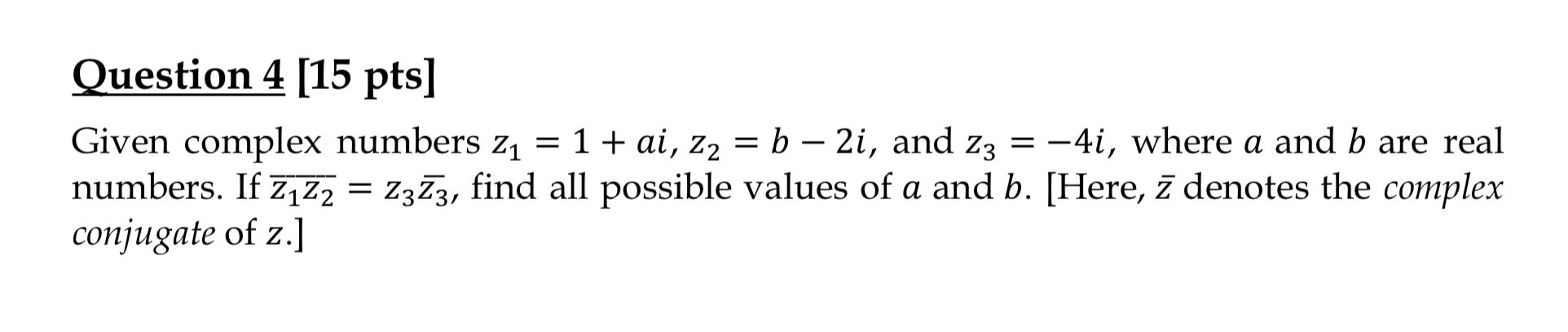 Solved Given complex numbers z1=1+ai,z2=b−2i, and z3=−4i, | Chegg.com