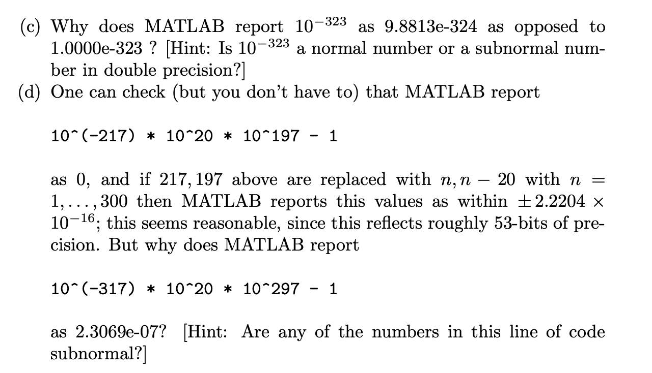 (c) Why does MATLAB report 10-323 as 9.8813e-324 as | Chegg.com