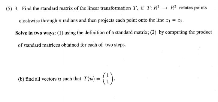 Solved (5) 3. Find the standard matrix of the linear | Chegg.com