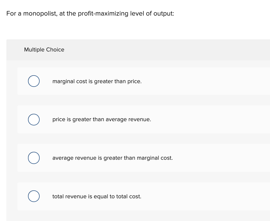 Solved For a monopolist, at the profit-maximizing level of | Chegg.com