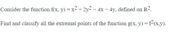 Solved Consider the function f(x, y)=x2 + 2y2 – 4x – 4y, | Chegg.com