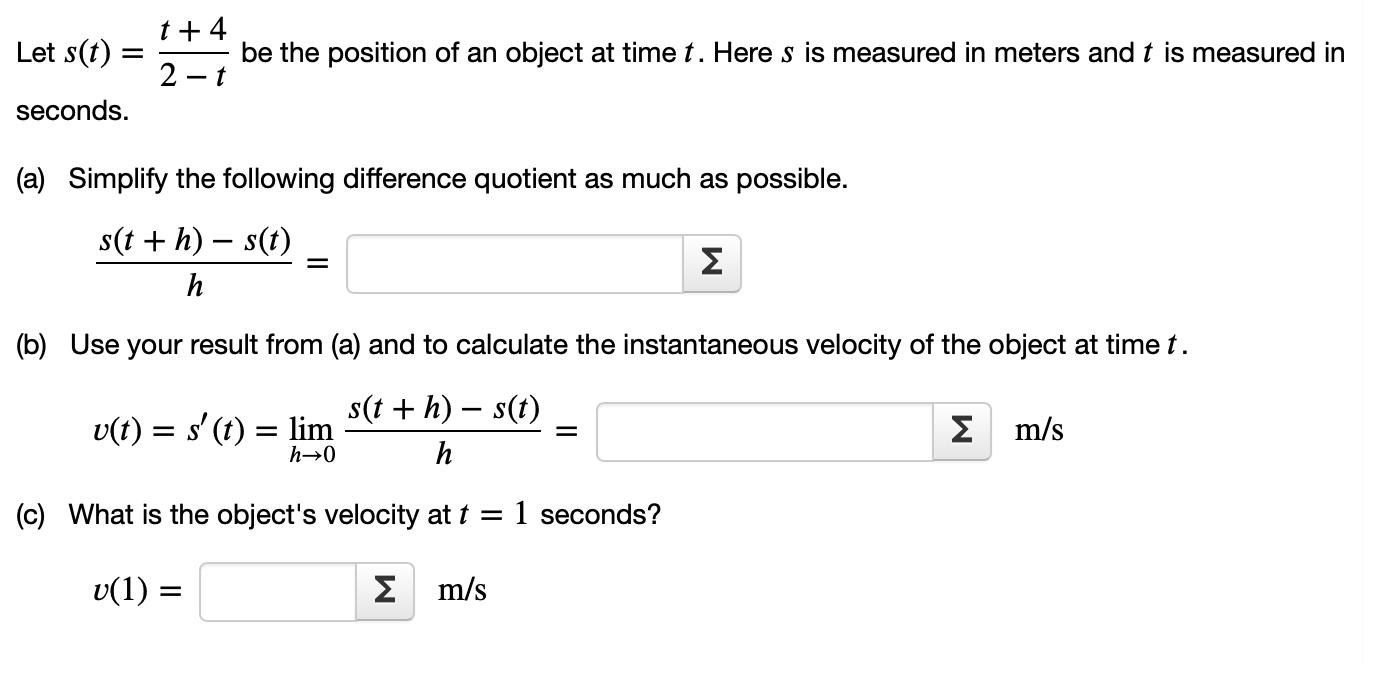 Solved Let s(t) = Tet (4) t+4 be the position of an object | Chegg.com