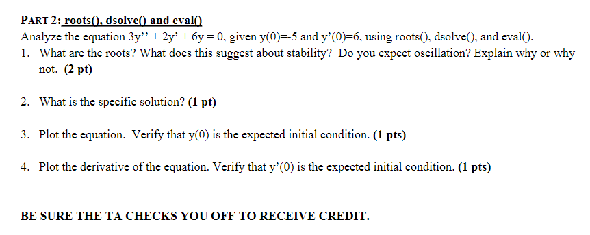Solved PART 2: roots 0 , dsolve 0 and eval 0 Analyze the | Chegg.com