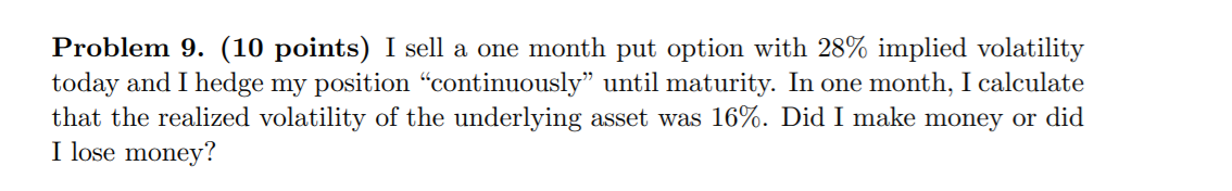 Solved Problem 9. (10 points) I sell a one month put option | Chegg.com